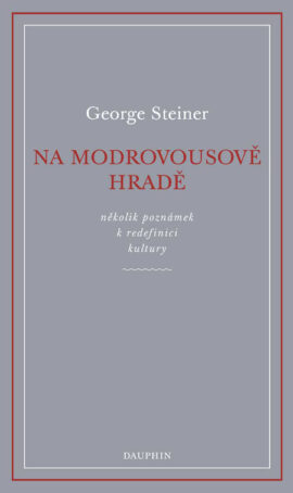 George Steiner: Na Modrovousově hradě: několik poznámek k redefinici ...