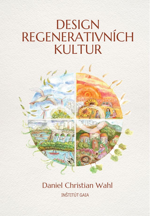 Daniel Christian Wahl: Design regenerativních kultur - Culturenet